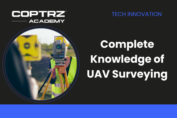 Level 4 Complete Knowledge of UAV Surveying