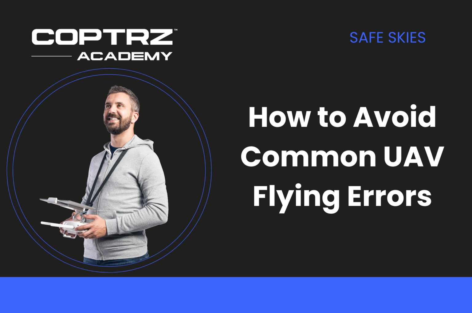 How to Avoid Common UAV Flying Errors - Coptrz