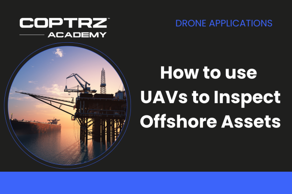 How to use UAVs to inspect offshore assests Course