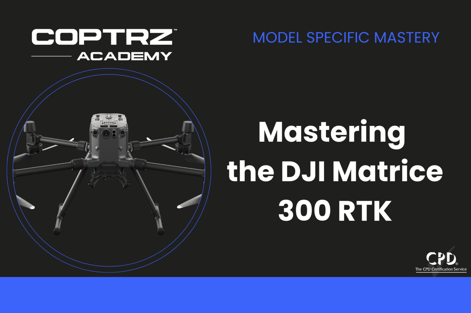 Mastering the DJI Matrice 300 RTK Course